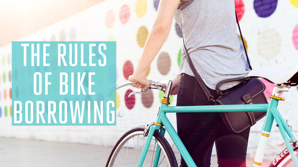 The Rules of Bike Borrowing – Pure Cycles